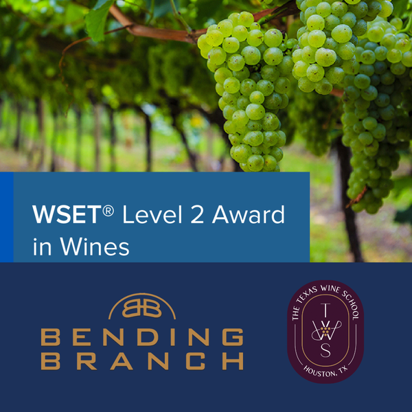 WSET Level 2 Award in Wines: Bending Branch Winery – The Texas Wine School